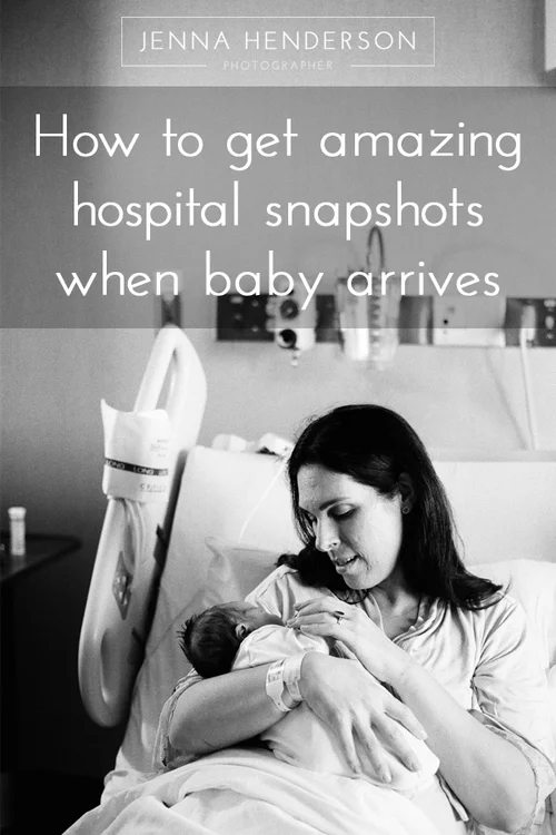 How to get great snapshots in the hospital when baby arrives {Film ...