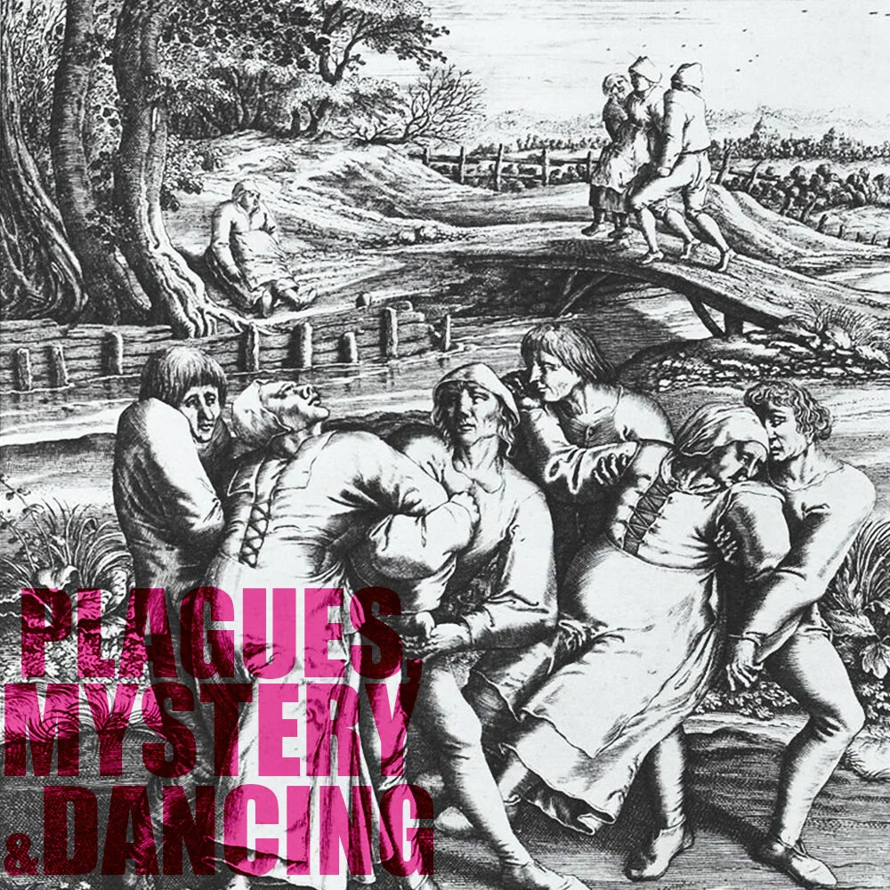EPISODE 62: Plagues, Mystery and Dancing — History on Fire