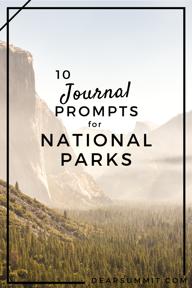 10 Journal Prompts for National Parks — Dear Summit Supply Co.