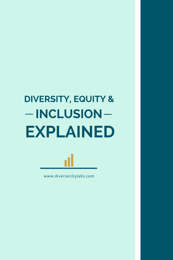 Diversity, Equity and Inclusion: Explained — Diverse City Labs
