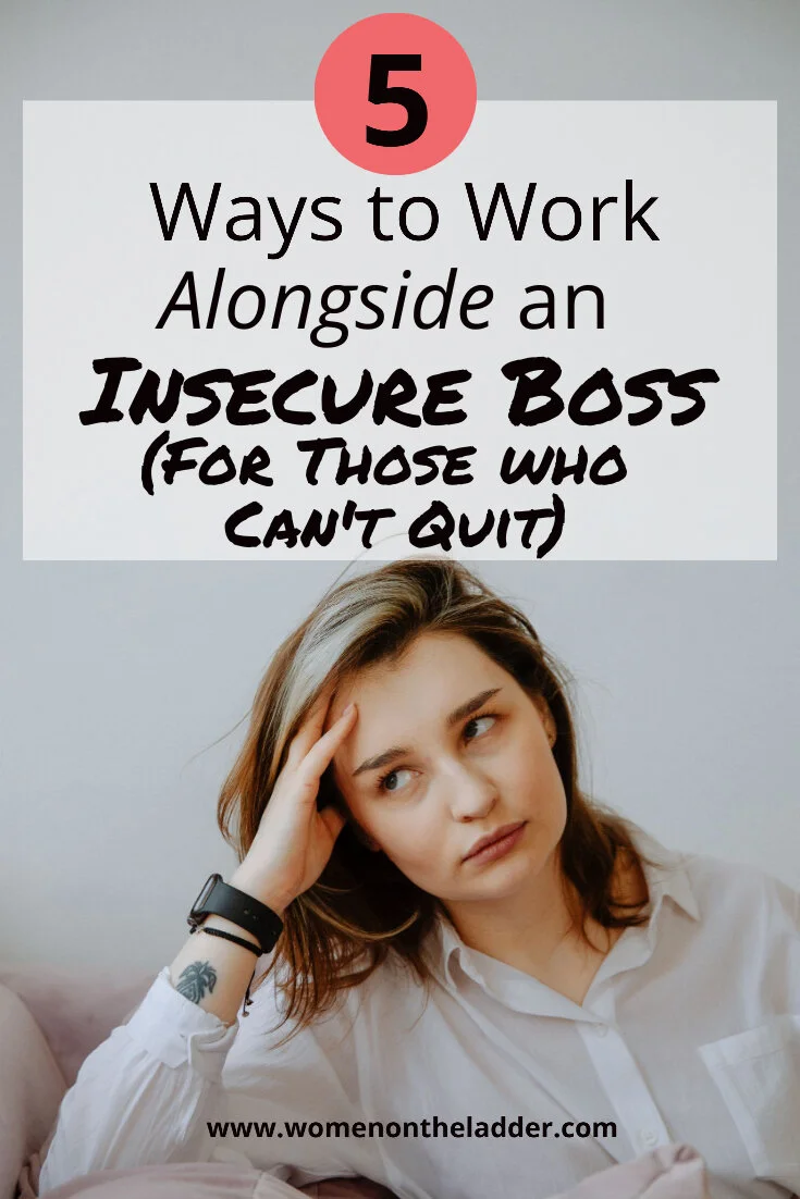 How to Work Alongside a Toxic and Insecure Boss - For Those Who Can't ...
