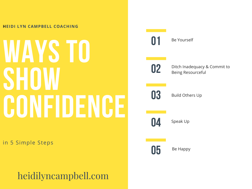 5 Simple Ways to Show Confidence at Work — Heidi Lyn Campbell