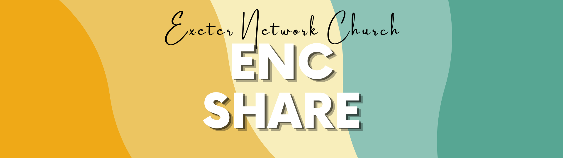 ENC Share — Exeter Network Church