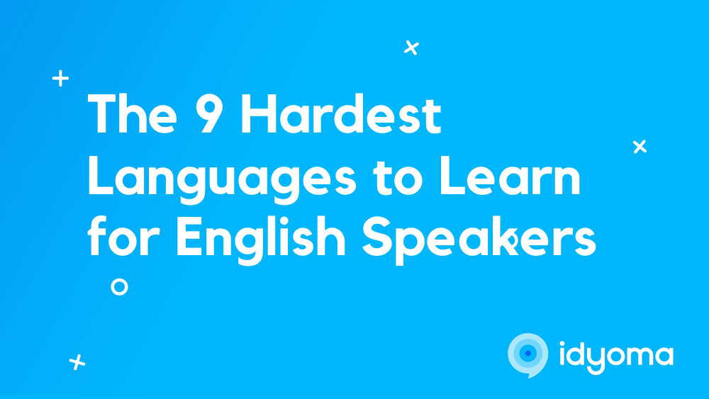 The 9 Hardest Languages To Learn For English Speakers Idyoma Language