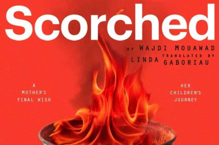 Director's Notes: Scorched — THE THEATER PROJECT