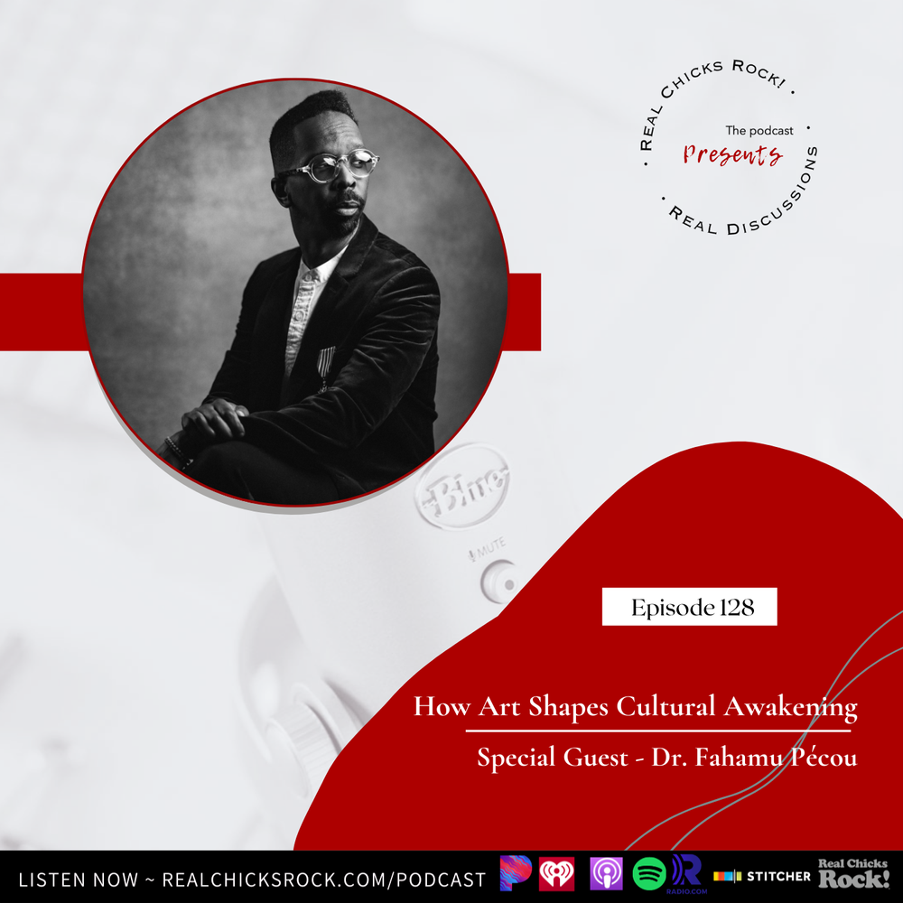 How Art Shapes Cultural Awakening — Real Chicks Rock!!