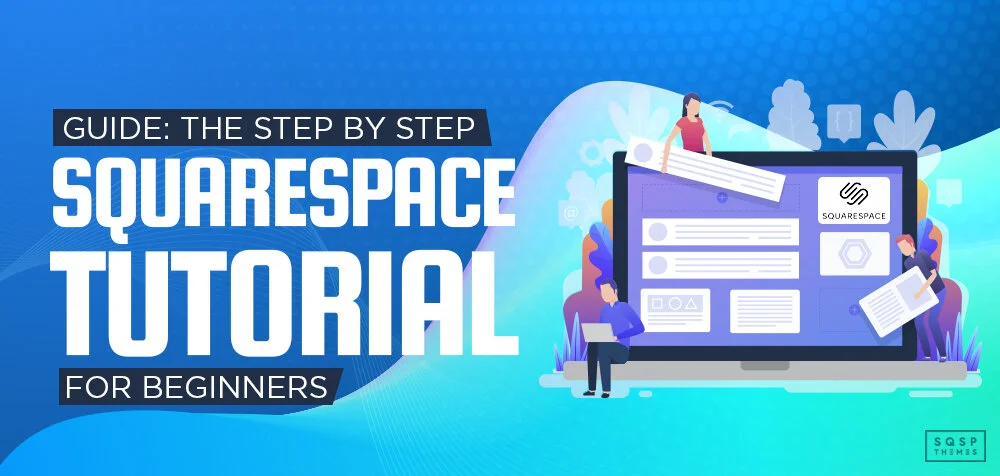 [Guide] The Step-by-Step Squarespace Setup Tutorial for Beginners ...