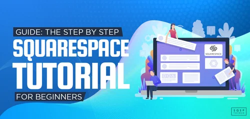 [Guide] The Step-by-Step Squarespace Setup Tutorial for Beginners ...