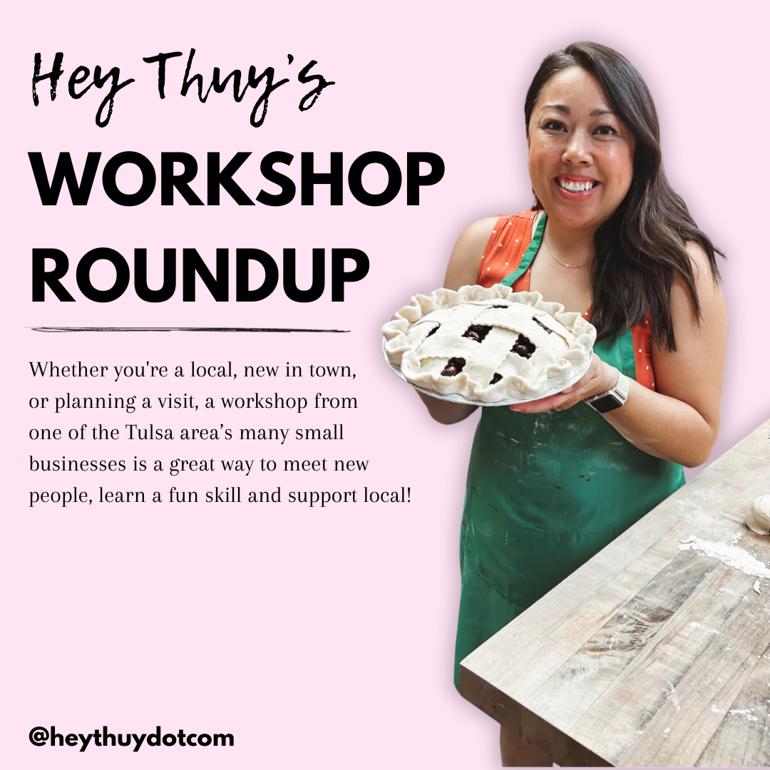 Hey Thuy Tulsa Workshop Round Up — Hey Thuy