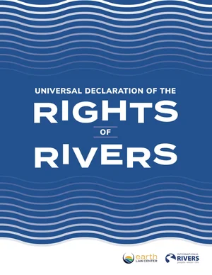 Universal Declaration of River Rights | Earth Law Center — Earth Law Center