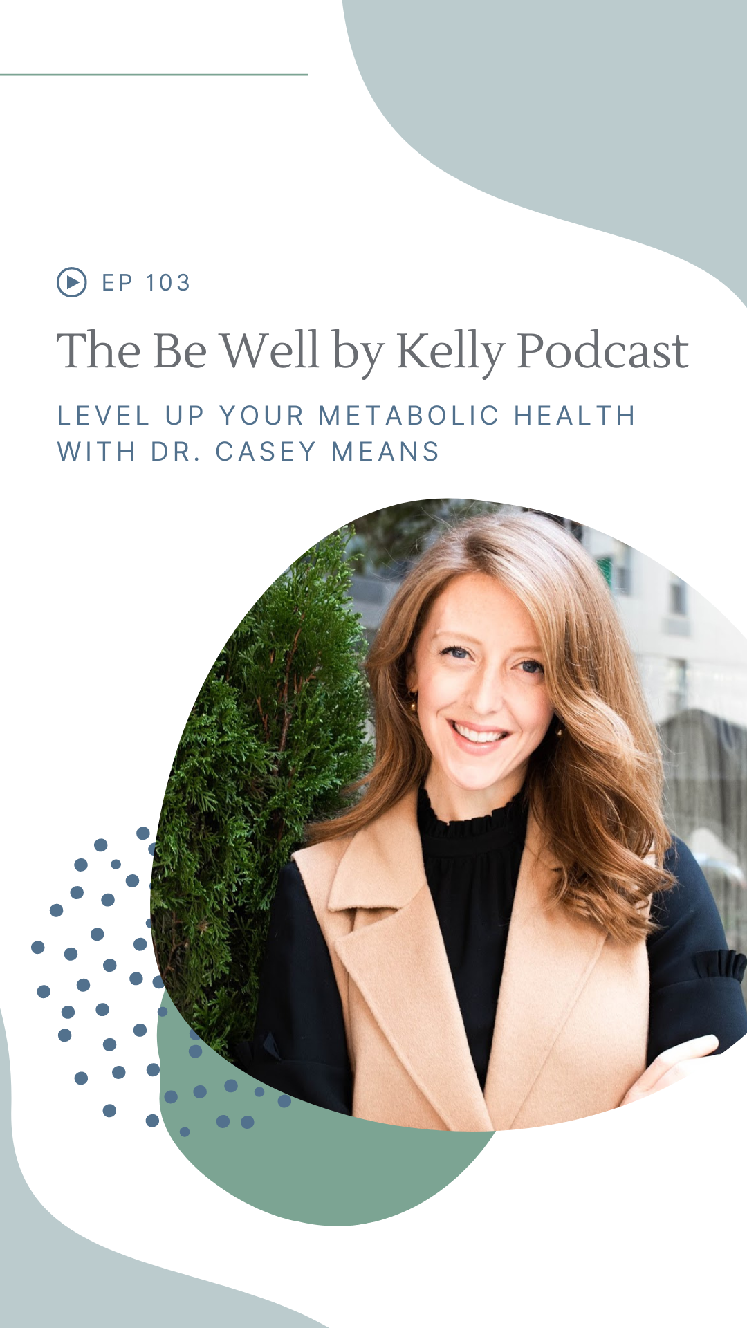 Level Up your Metabolic Health with Dr. Casey Means – Be Well by Kelly