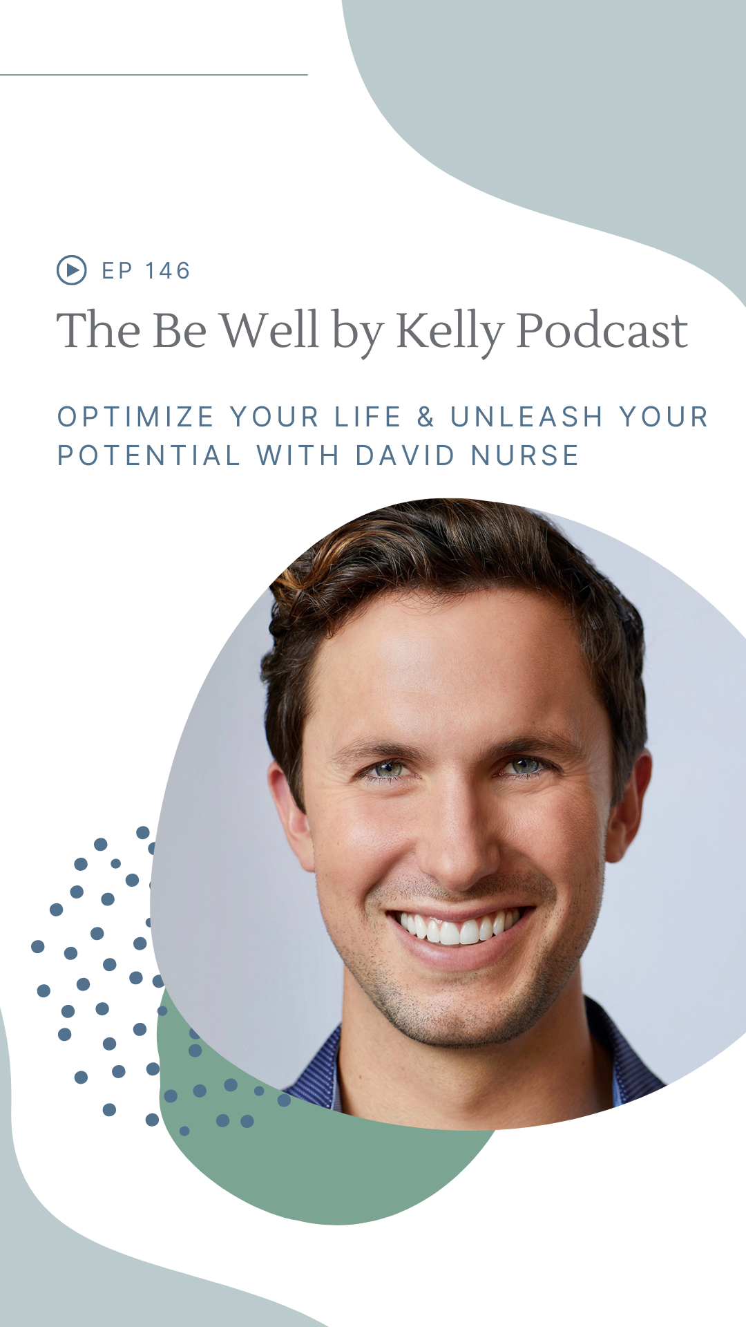 Optimize Your Life & Unleash Your Potential with David Nurse – Be Well ...