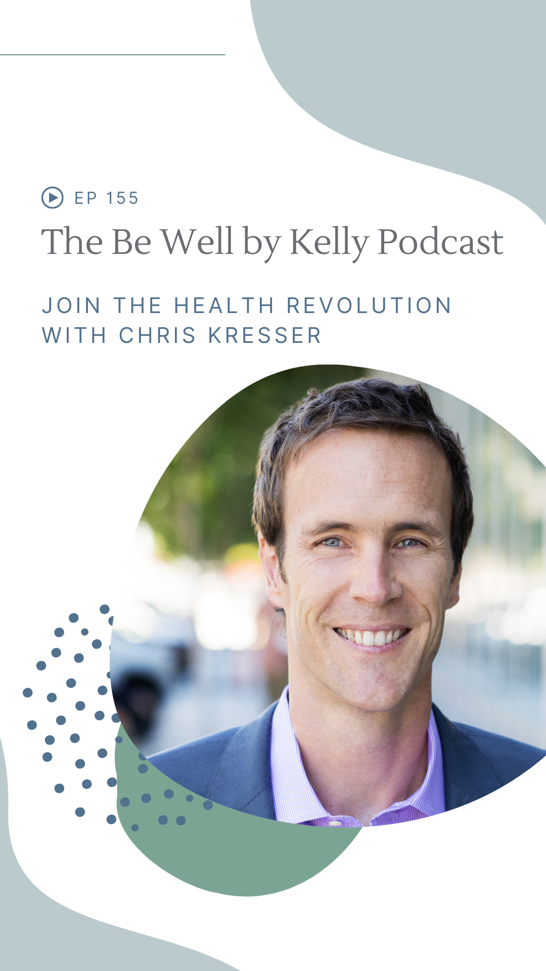 Join the Health Revolution with Chris Kresser – Be Well by Kelly