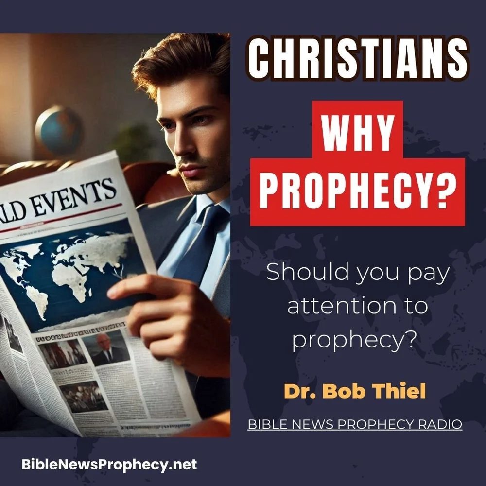 Christians, Why Prophecy? — Bible News Prophecy Radio