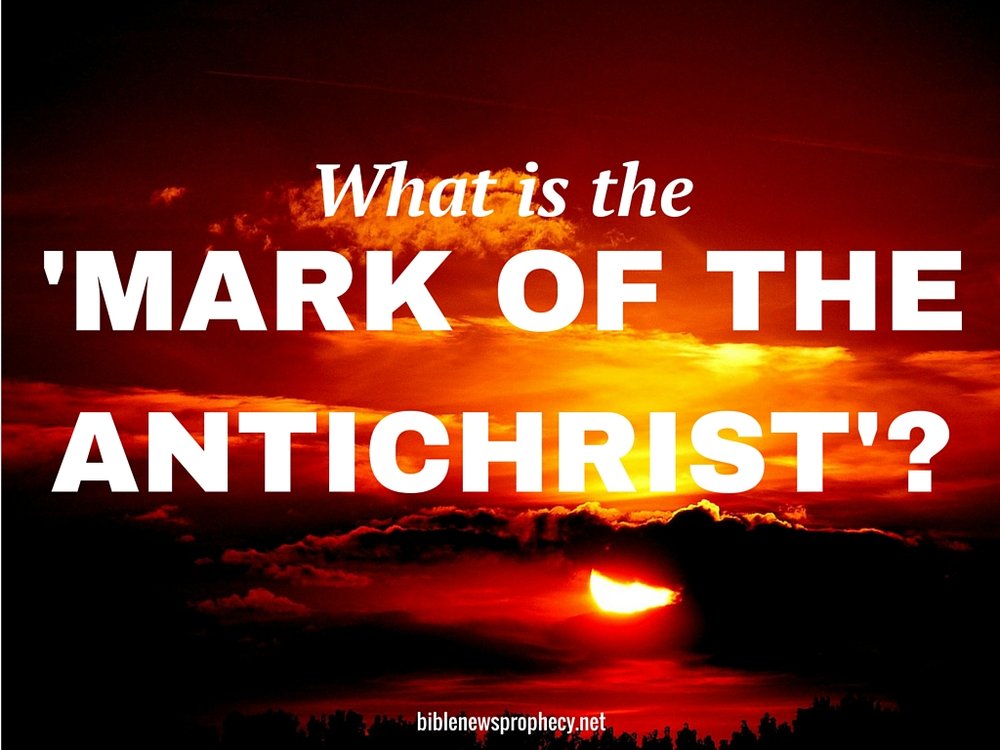 What is the 'Mark of the Antichrist'? — Bible News Prophecy Radio