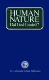 Human Nature: Its Cause and Solution — Bible News Prophecy Radio