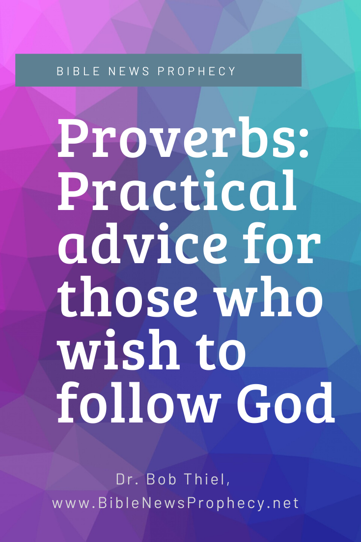 Proverbs: Practical advice for those who wish to follow God — Bible ...