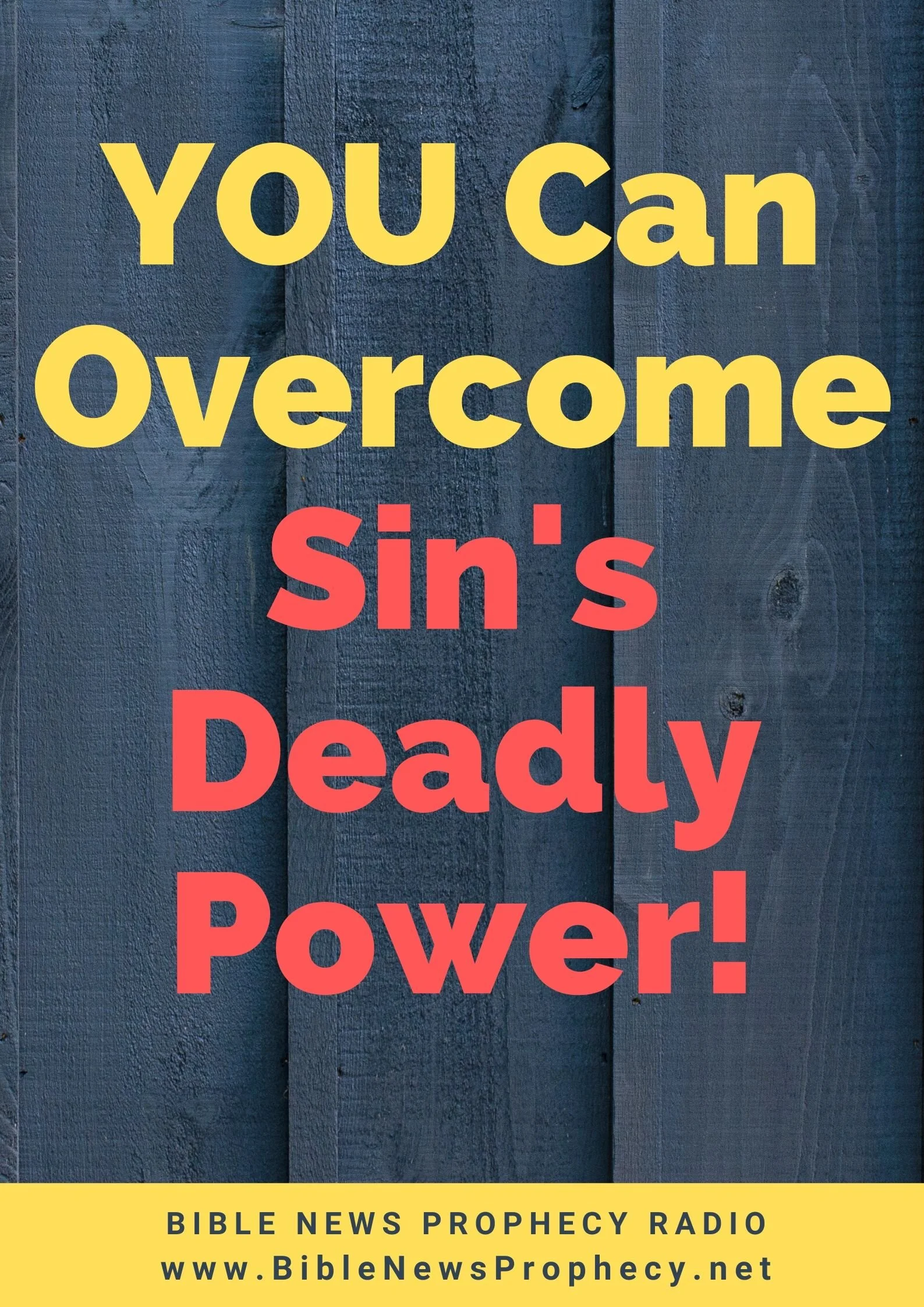 YOU Can Overcome Sin's Deadly Power! — Bible News Prophecy Radio