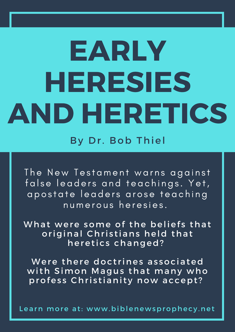 Early Heresies and Heretics — Bible News Prophecy Radio