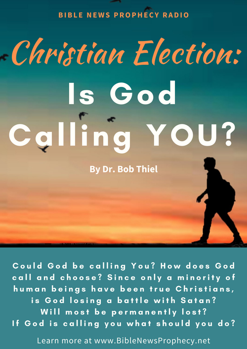 Christian Election: Is God Calling YOU? — Bible News Prophecy Radio