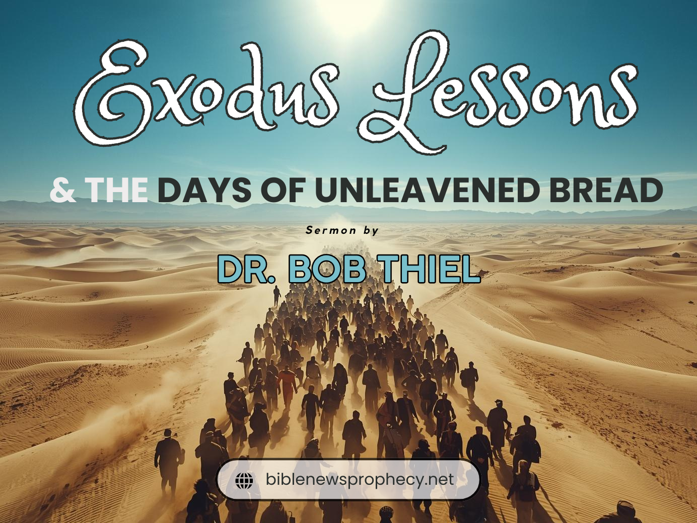 Exodus Lessons and the Days of Unleavened Bread — Bible News Prophecy Radio