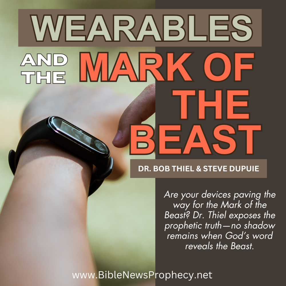 Wearables and the Mark of the Beast — Bible News Prophecy Radio