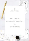 Rhythmic Building Blocks for 2nd Grade — Victoria Boler