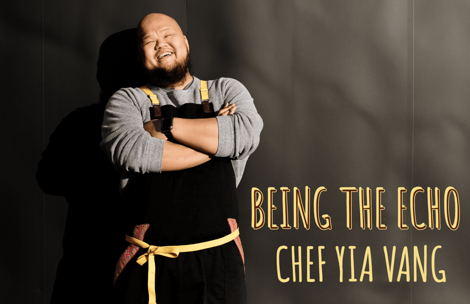 BEING THE ECHO | CHEF YIA VANG — Athleisure Mag™ | Athleisure Culture