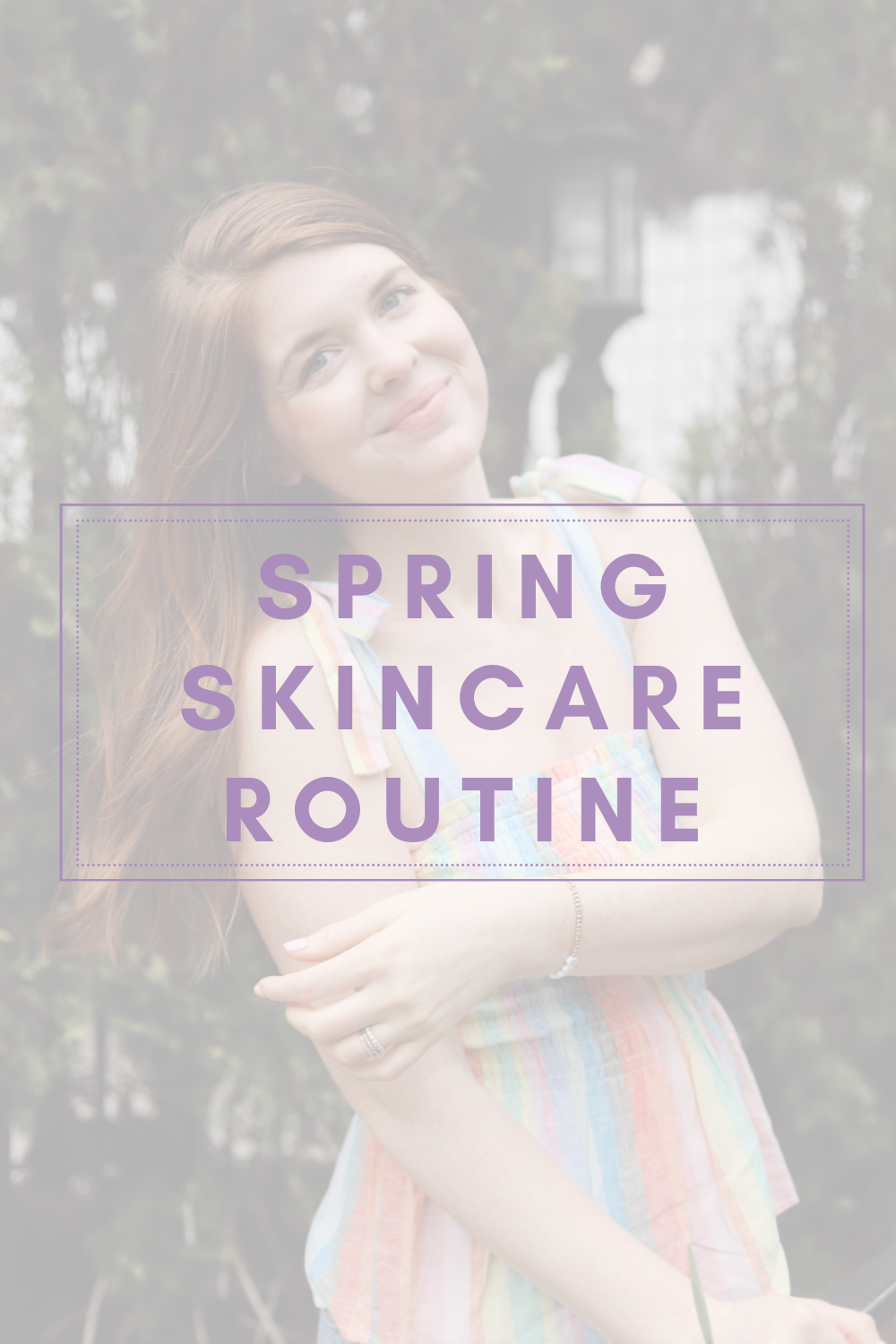 Spring Skincare Routine | LMents of Style | Fashion & Lifestyle Blog