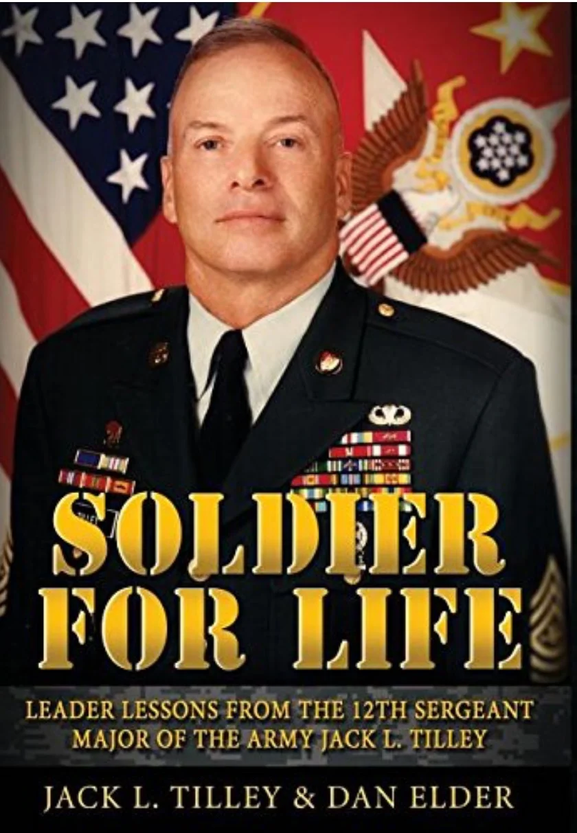 Soldier for Life: Leader Lessons From The 12th Sergeant Major Of The ...