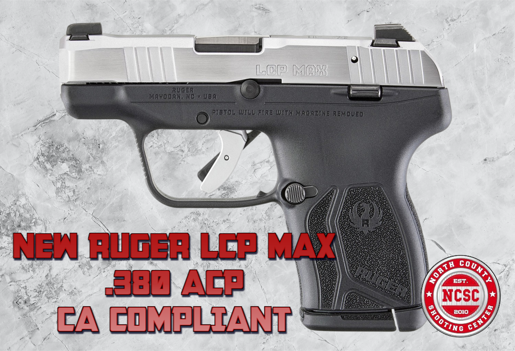 RUGER LCP MAX .380 ACP: NEW TO CALIFORNIA AND IN STOCK NOW! — North ...