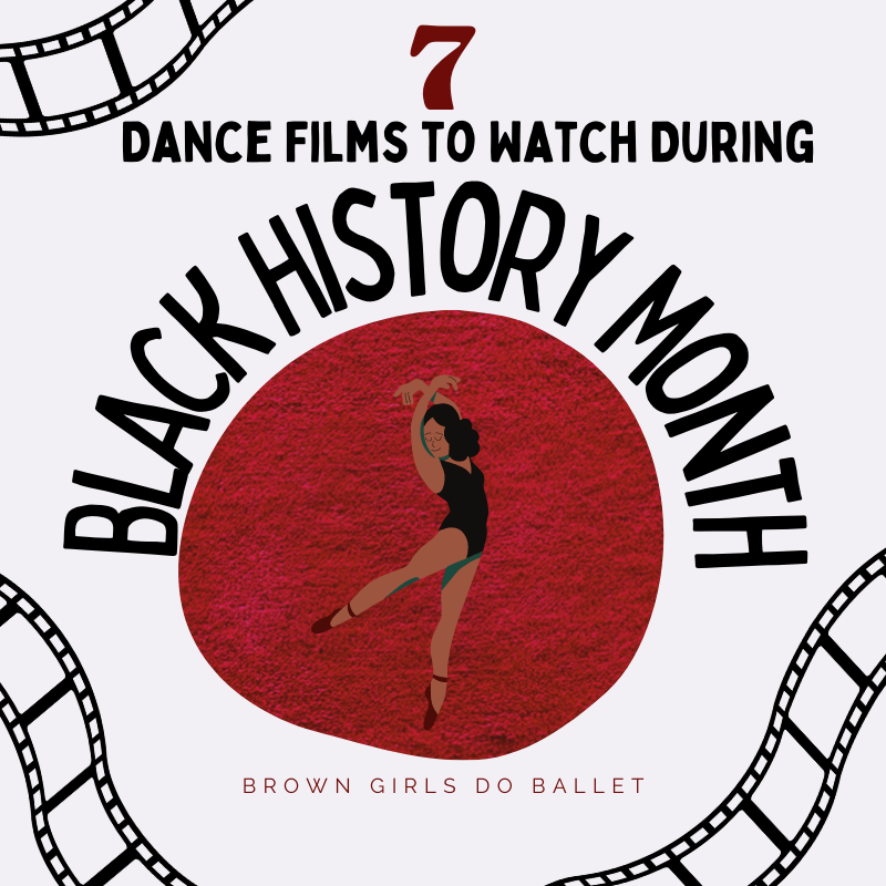 7 Dance Films to Watch During Black History Month — Brown Girls Do Ballet®