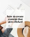 How to Create Content that Gets Clicked — Belong Magazine