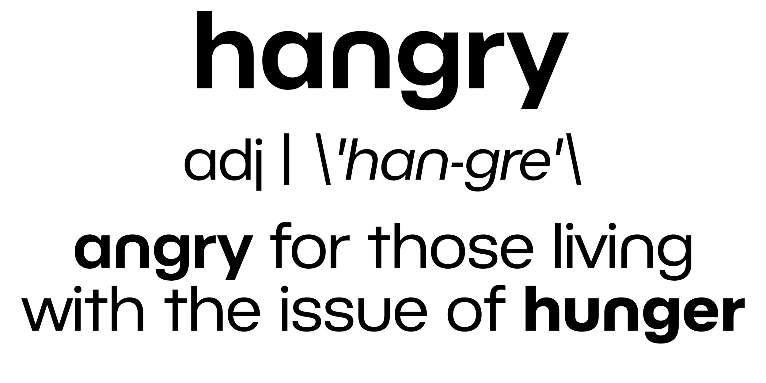 hangry - angry for those living with the issue of hunger
