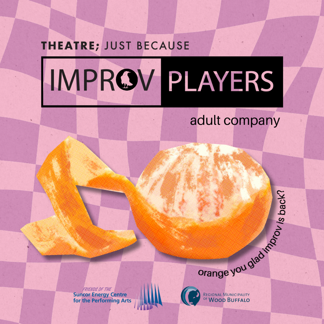 Improv Players — Theatre; Just Because