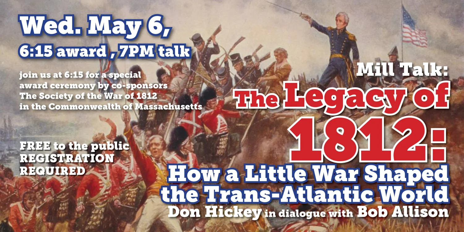 Mill Talk: The Legacy of 1812: How a Little War Shaped the Trans ...