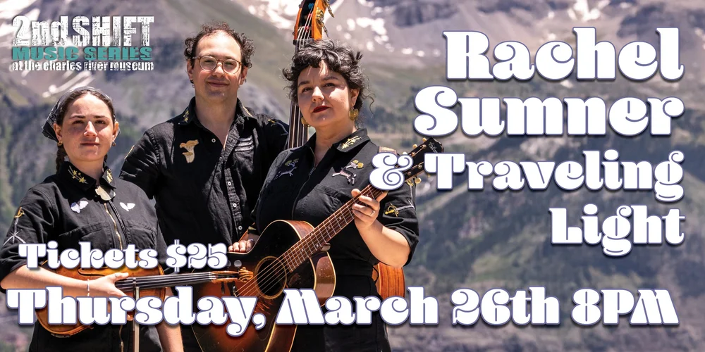2nd SHIFT Concert: Rachel Sumner & Traveling Light — Charles River Museum