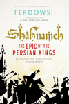 Shahnameh: The Epic of the Persian Kings, aka The Book of Kings