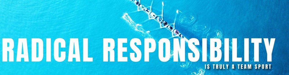 Radical Responsibility Is Truly a Team Sport