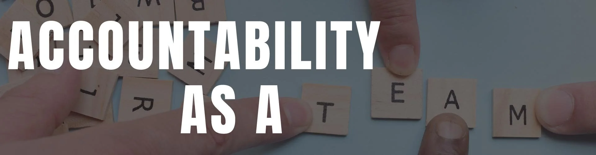 Accountability as a Team - Human First Works