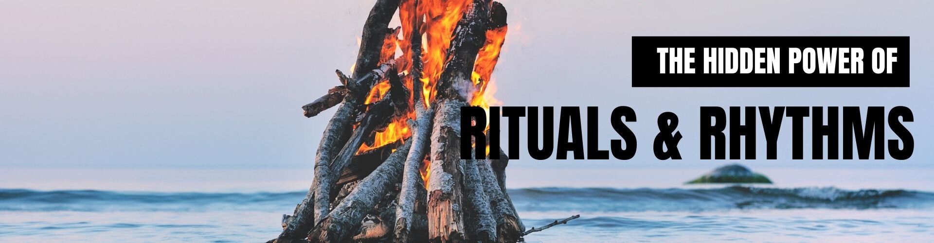 The Hidden Power of Rituals and Rhythms - Human First Works