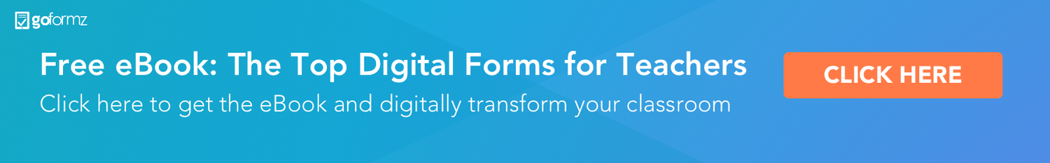 Top 10 Digital Teacher Forms - GoFormz