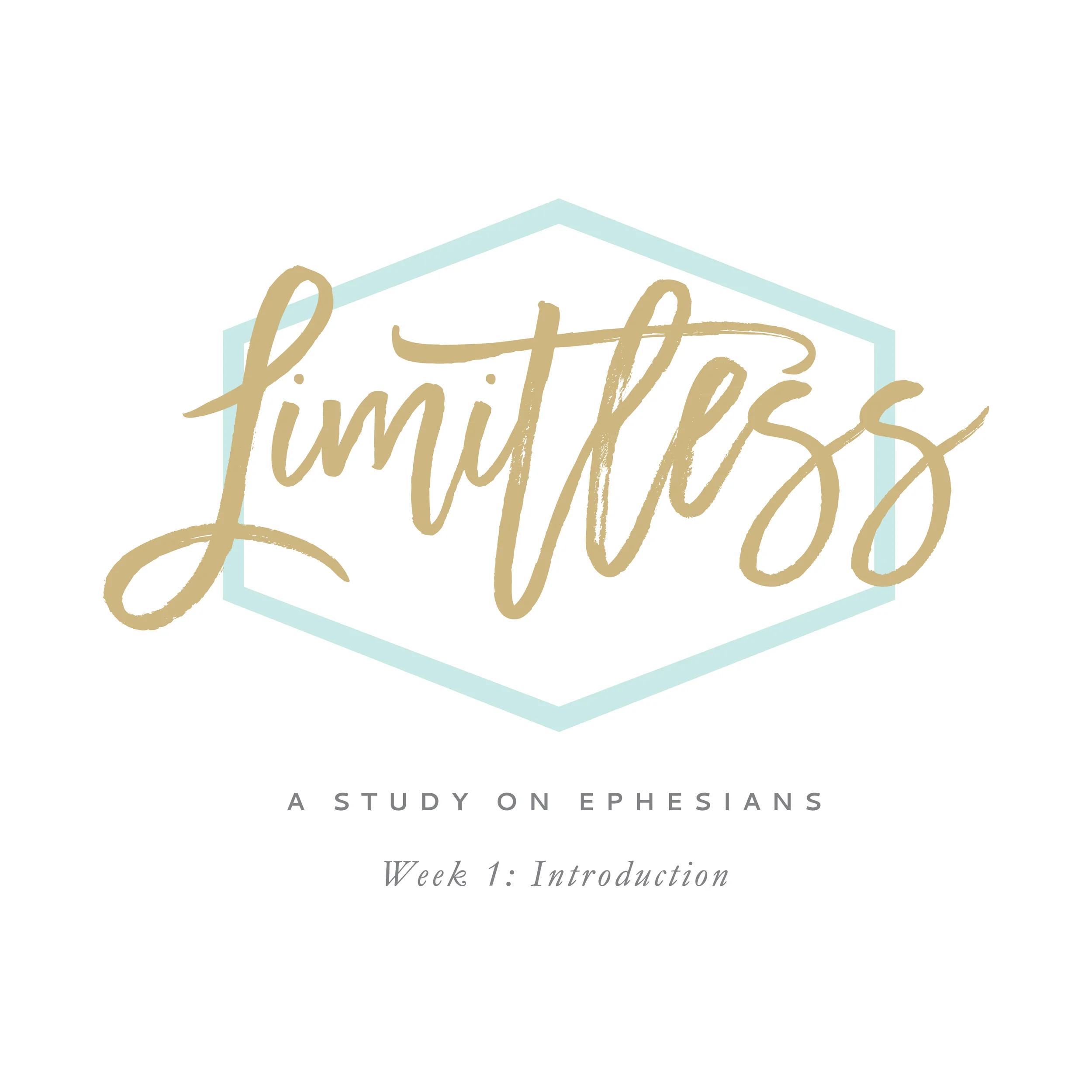 Limitless: Ephesians, Week 1: Introduction — Leslie Ann Jones