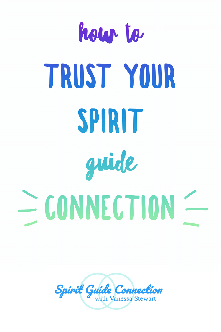 How to Trust Your Spirit Guide Connection — Spirit Guide Connection