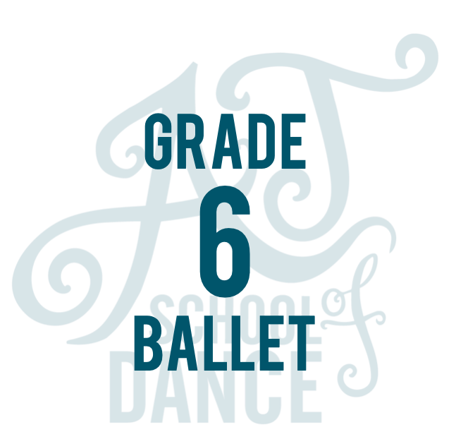 Grade 6 Ballet — AJ School of Dance