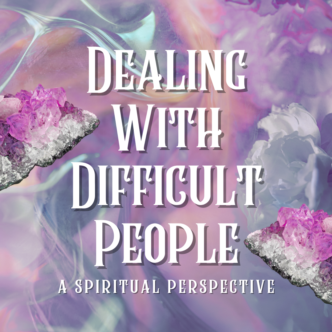 Dealing With Difficult People: A Spiritual Perspective — VICTORIA "VIX ...