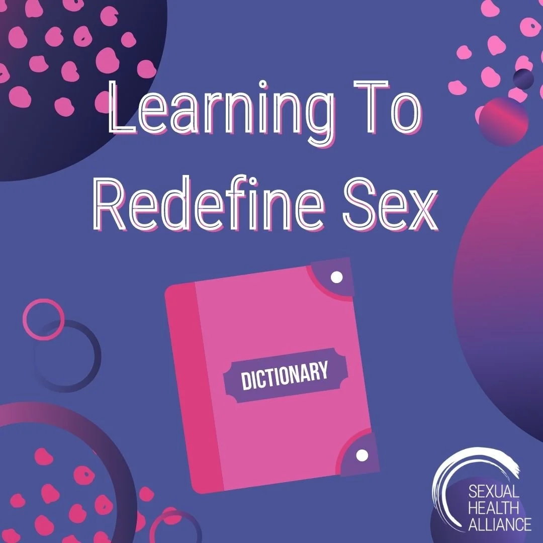 Learning To Redefine Sex — Sexual Health Alliance