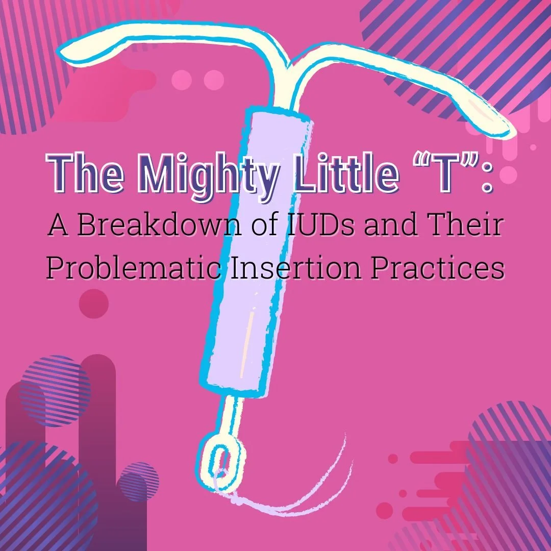 The Mighty Little “T”: A Breakdown of IUDs and Their Problematic ...