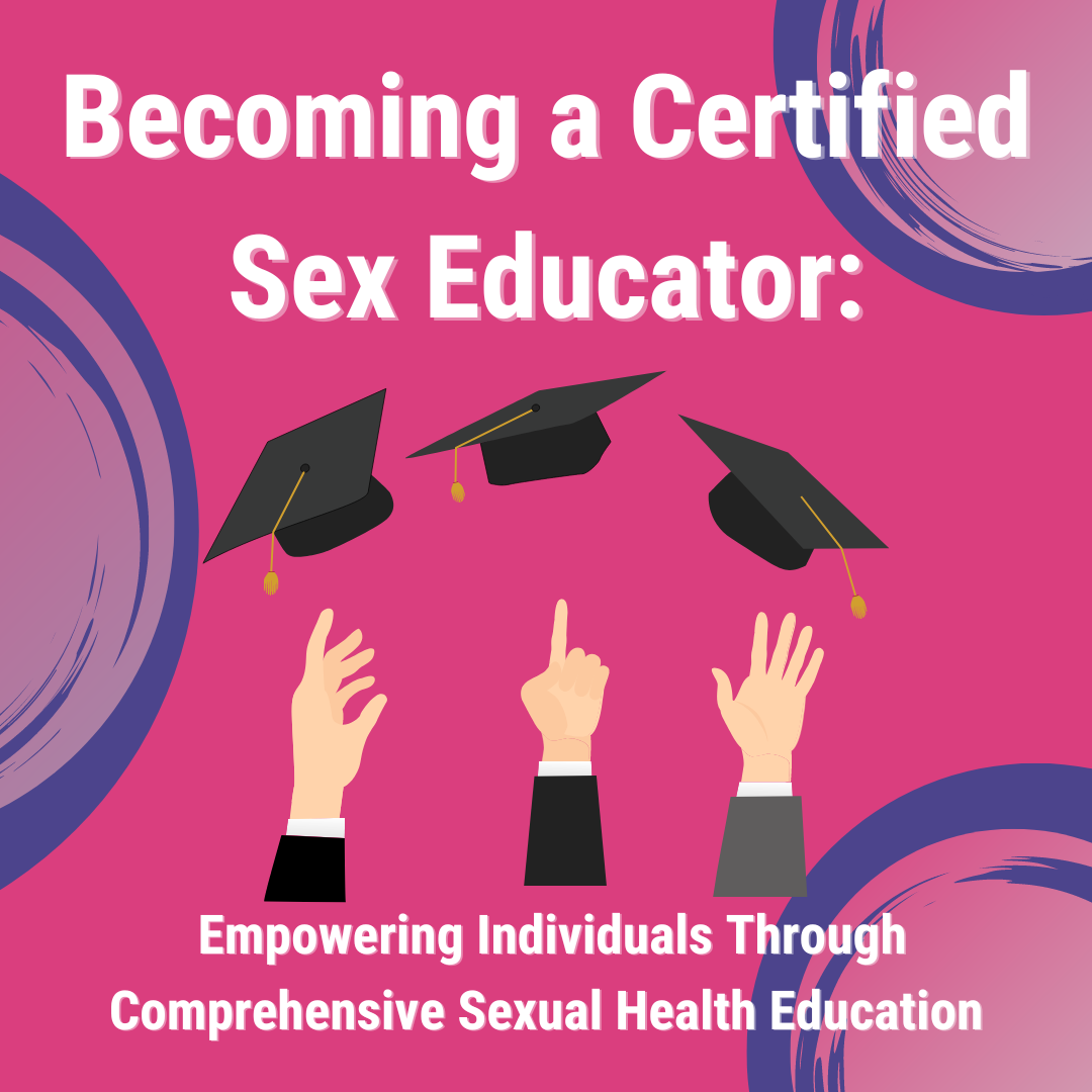 Becoming a Certified Sex Educator: Empowering Individuals Through ...