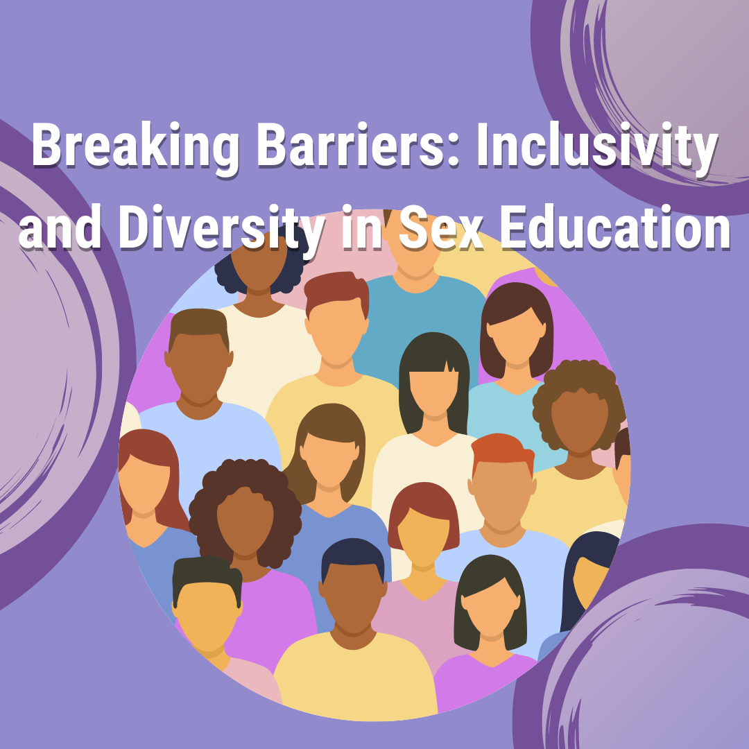 Breaking Barriers Inclusivity And Diversity In Sex Education — Sexual